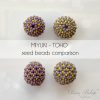 Toho – Miyuki seed beads comparison – Beading tutorials